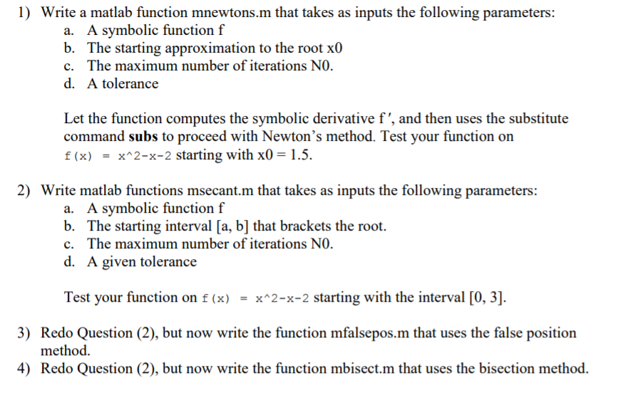 Solved 1) Write a matlab function mnewtons.m that takes as | Chegg.com