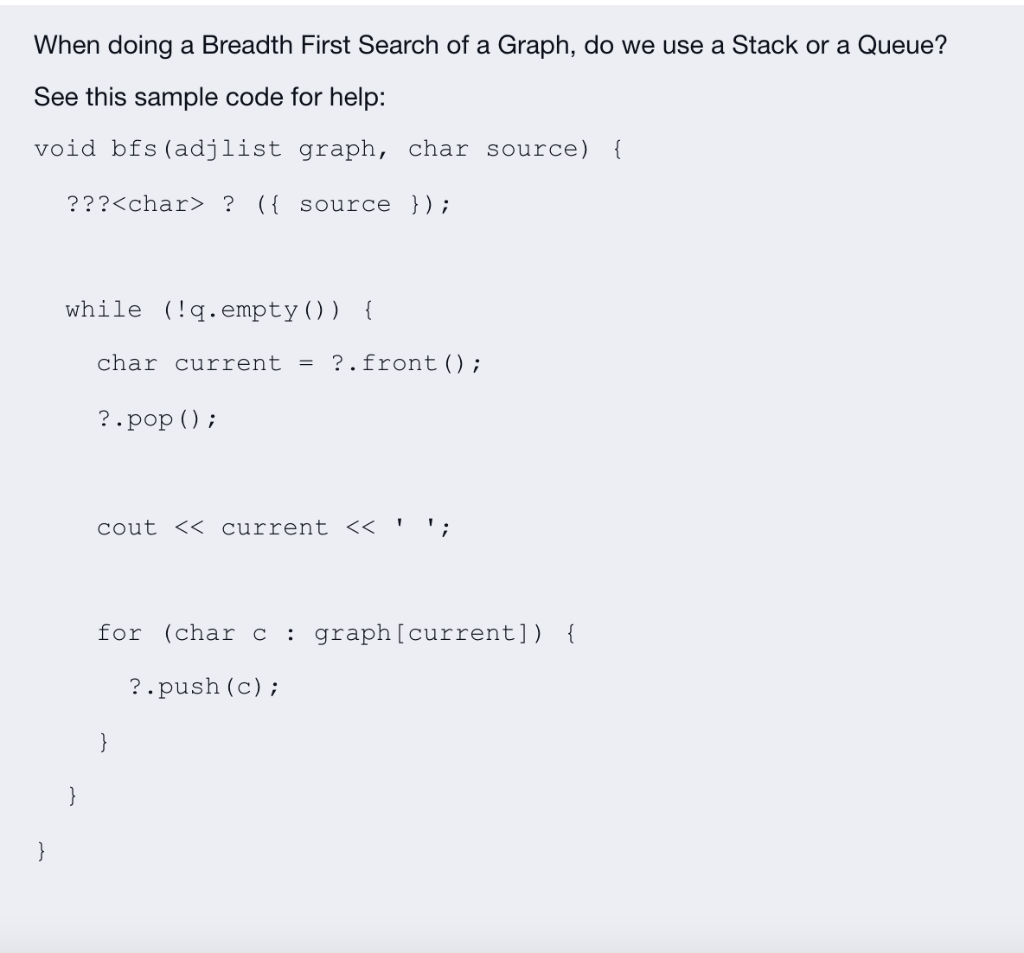 Solved When doing a Breadth First Search of a Graph, do we | Chegg.com