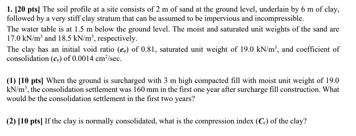 1. [20 pts] The soil profile at a site consists of 2 | Chegg.com