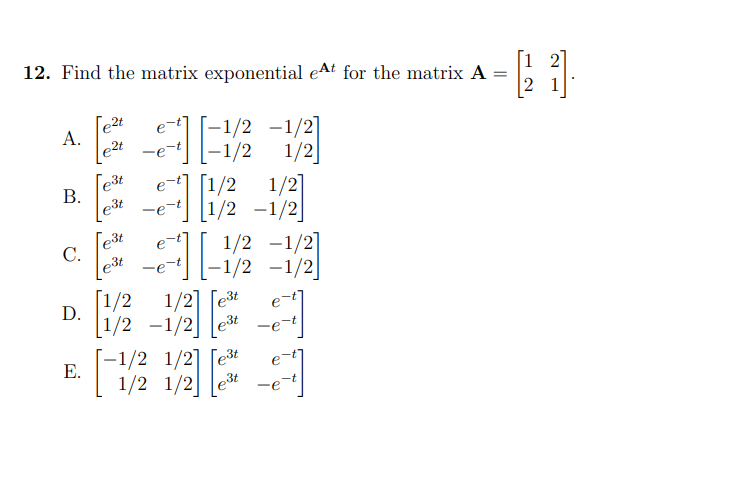 Solved Find the matrix exponential eAt ﻿for the matrix | Chegg.com
