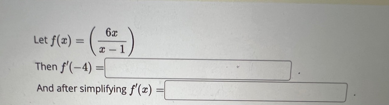 Solved Let f(x)=(x−16x) Then f′(−4)= And after simplifying | Chegg.com