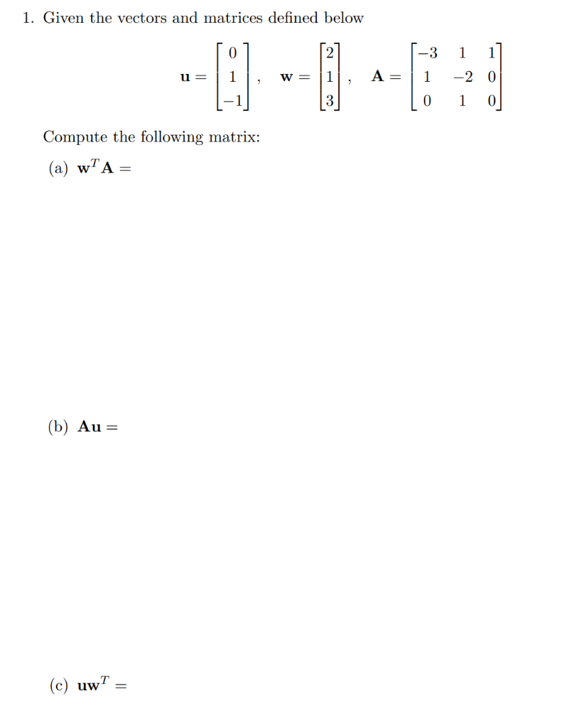Solved 1. Given the vectors and matrices defined below 0 -3 | Chegg.com