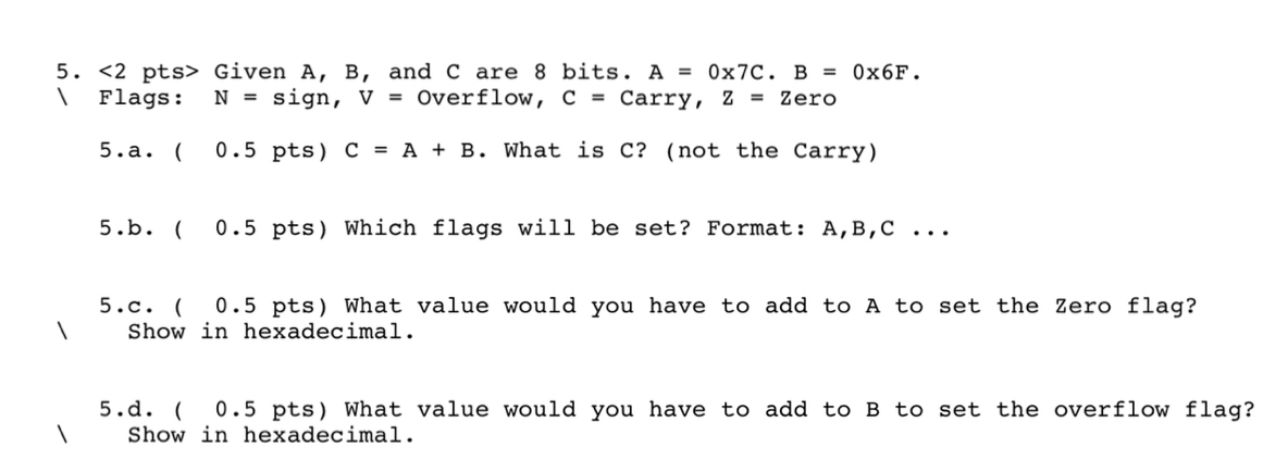 Solved 5. Given A, B, and c are 8 bits. A = 0x7C. B | Chegg.com