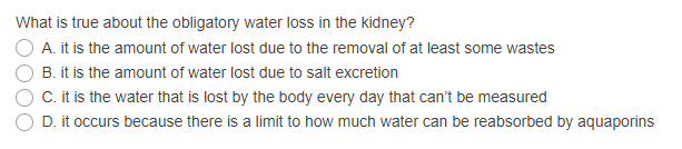 Solved What is true about the obligatory water loss in the | Chegg.com