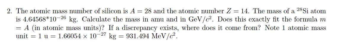 Solved 2. The atomic mass number of silicon is A = 28 and | Chegg.com