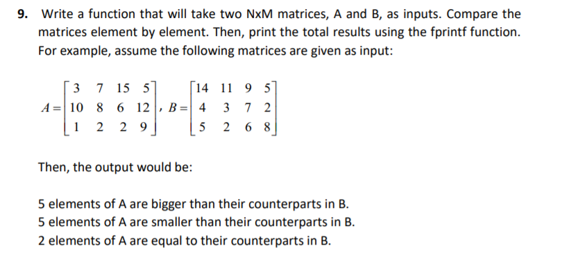Solved 9. Write a function that will take two NXM matrices, | Chegg.com