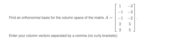 Solved Find an orthonormal basis for the column space of the | Chegg.com