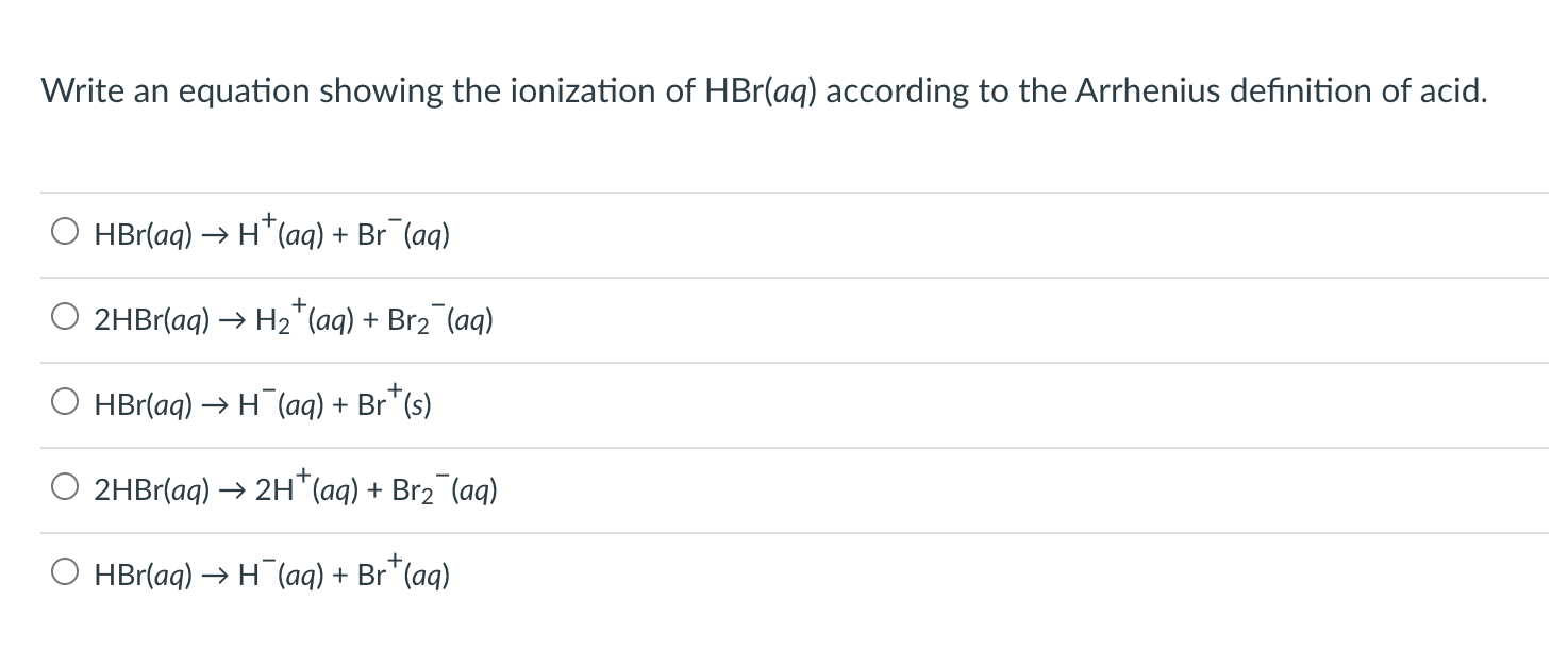 Solved Write an equation showing the ionization of HBr(aq) | Chegg.com