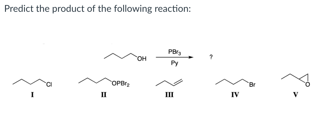 Solved Predict the product of the following reaction: PBr3 | Chegg.com