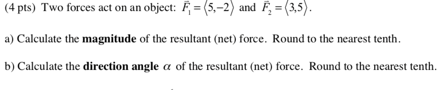 Solved (4 pts) Two forces act on an object: Ē = (5,-2) and | Chegg.com