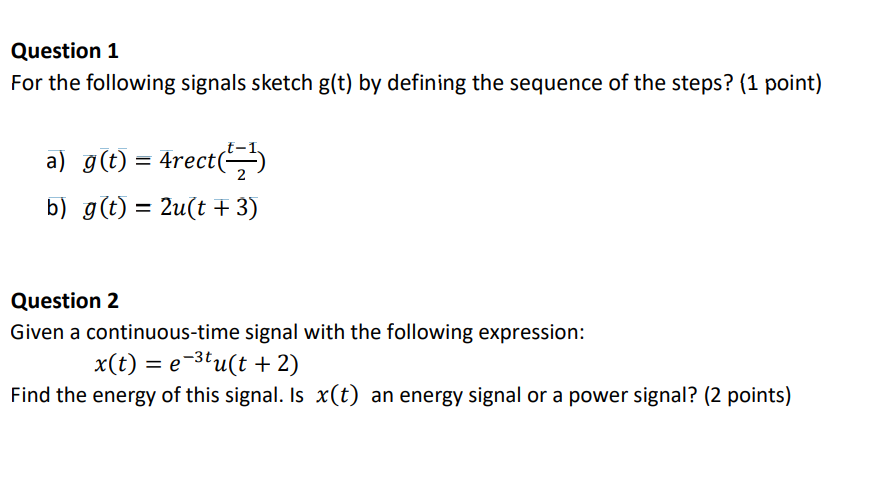 Solved Question 1 For the following signals sketch g(t) by | Chegg.com
