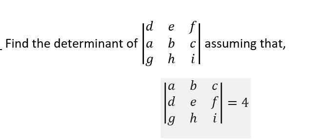 Solved Find the determinant of ∣∣dagebhfci∣∣ assuming that, | Chegg.com