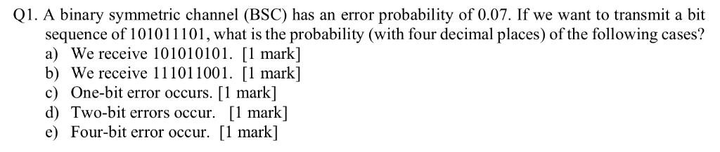 Solved Q1. A binary symmetric channel (BSC) has an error | Chegg.com