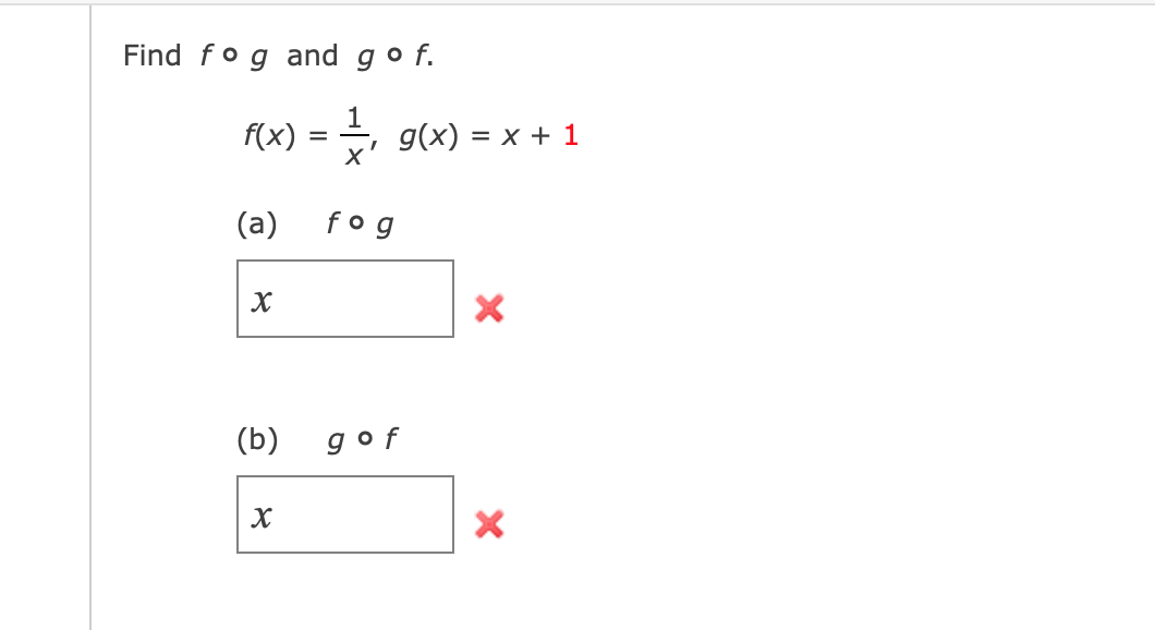 Solved Find fog and gof. 1 f(x) = g(x) = x + 1 Х (a) fog х x | Chegg.com