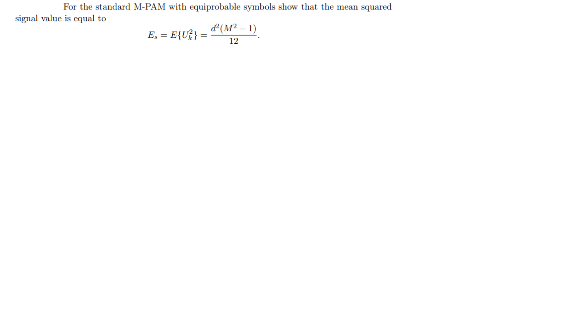 Solved For the standard M-PAM with equiprobable symbols show | Chegg.com