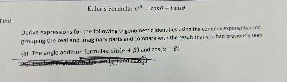 Solved Euler's Formula: e = cos +i sin e Find: Derive | Chegg.com