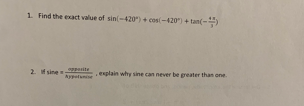 Solved 4π 1. Find the exact value of sin(-420) + cos(-420°) | Chegg.com