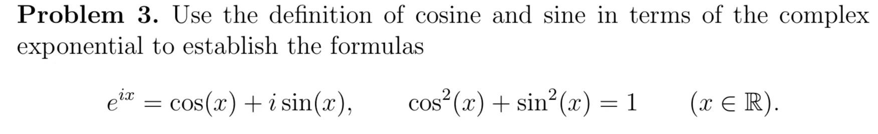 Solved Problem 3. Use the definition of cosine and sine in | Chegg.com