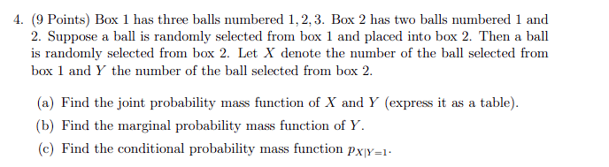 Solved 4. (9 Points) Box 1 has three balls numbered 1,2,3. | Chegg.com