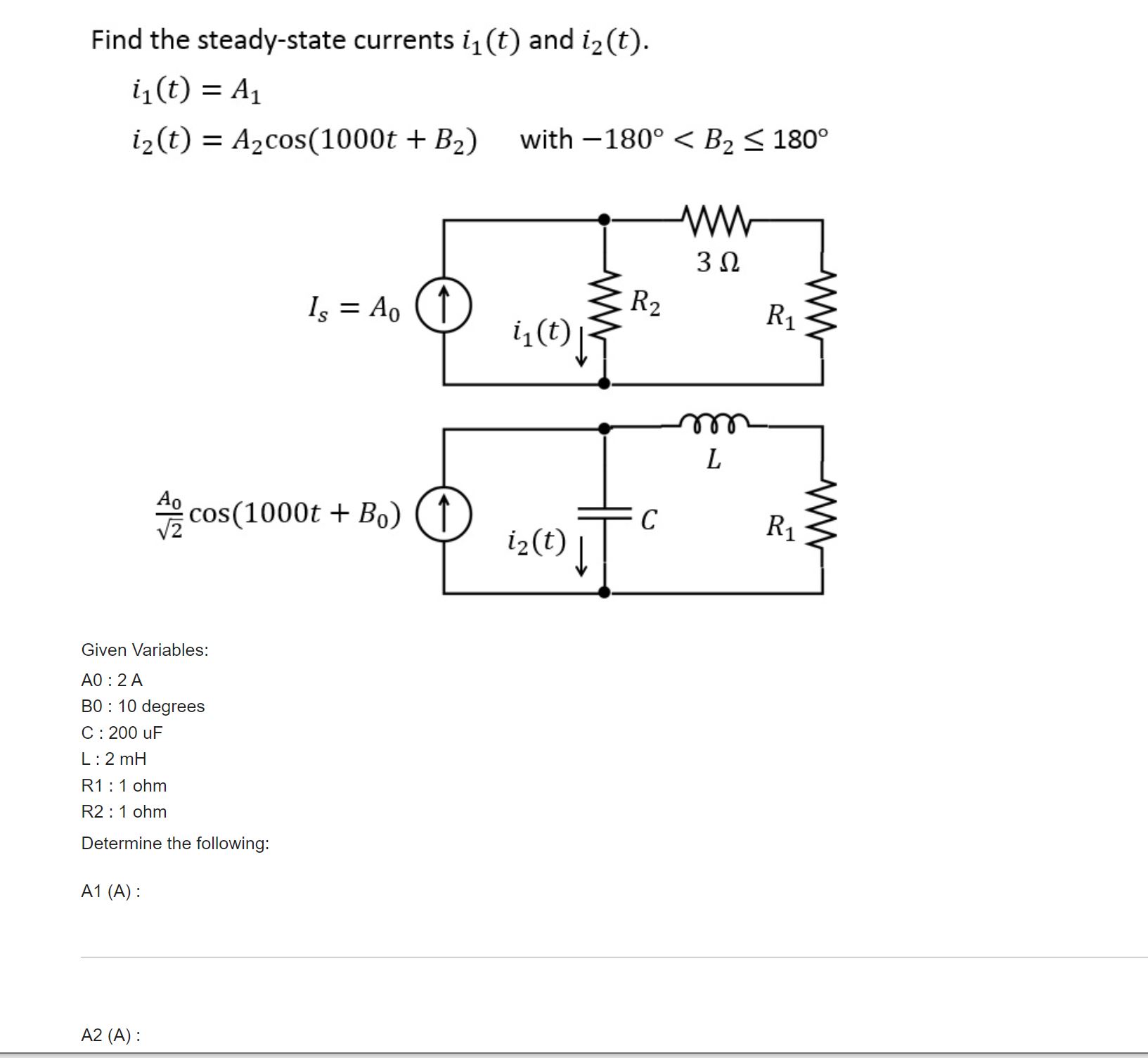 Solved Find the steady-state currents i1(t) and i2(t). | Chegg.com