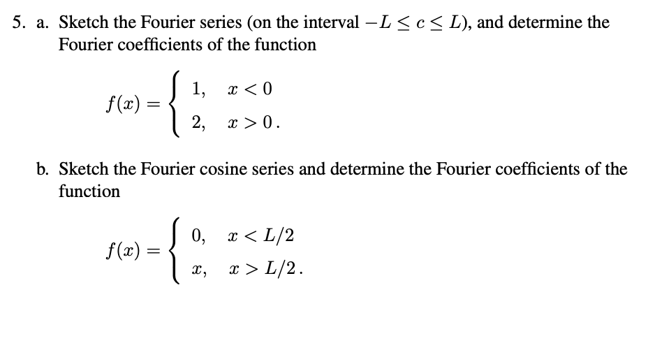 Solved A Sketch The Fourier Series On The Interval −l≤c≤l 