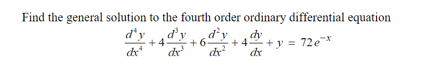 Solved Find The General Solution To The Fourth Order