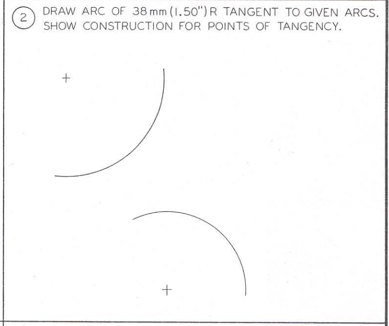 Solved DRAW ARC OF 38 mm (1.50") R TANGENT TO GIVEN ARCS. | Chegg.com