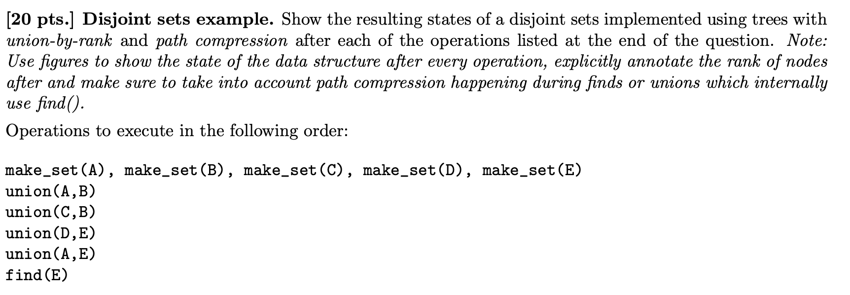 Solved [20 ﻿pts.] ﻿Disjoint sets example. Show the resulting | Chegg.com