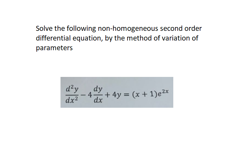 Solved Solve the following non-homogeneous second order | Chegg.com