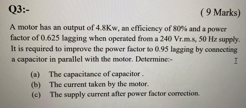Solved Q3:- (9 Marks) A motor has an output of 4.8Kw, an | Chegg.com