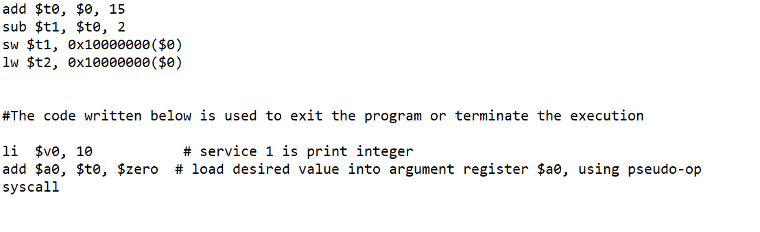 Solved add $to, $0, 15 sub $t1, $to, 2 sw $t1, 0x10000000 | Chegg.com