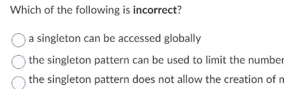 Solved Which of the following is incorrect? a singleton can | Chegg.com