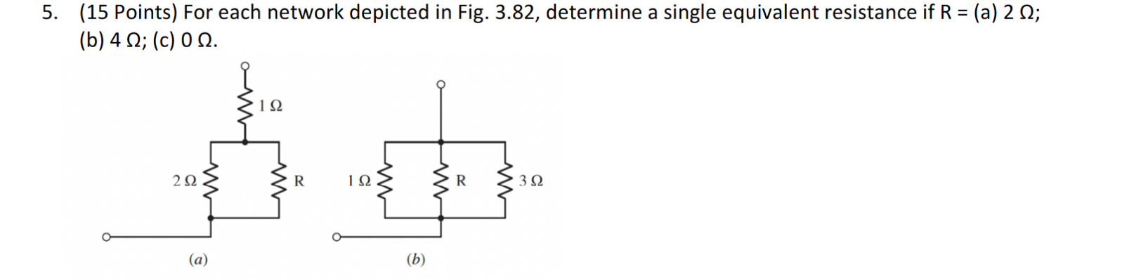 Solved (15 Points) For each network depicted in Fig. 3.82, | Chegg.com
