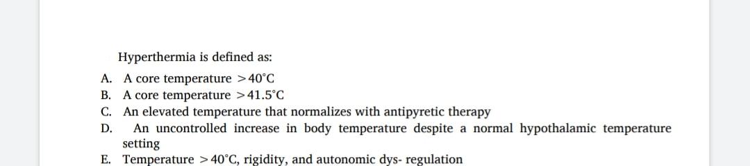 Solved Hyperthermia is defined as: A. A core temperature > | Chegg.com