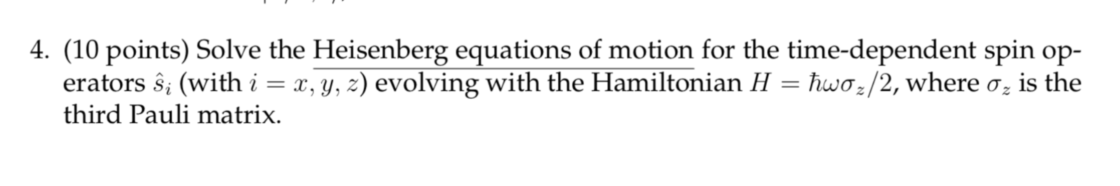 Solved (10 ﻿points) ﻿Solve the Heisenberg equations of | Chegg.com