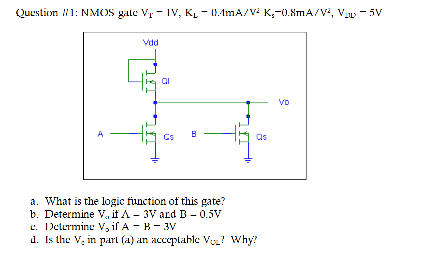 Solved Question # 1 : NMOS gate VT-lV, KL-0.4mA/V2 | Chegg.com