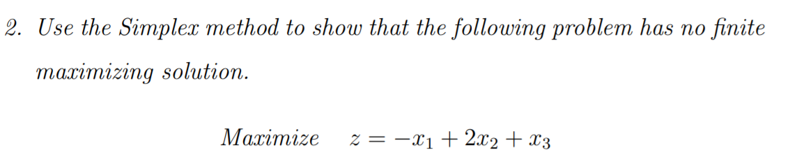 Solved 2. Use the Simplex method to show that the following | Chegg.com