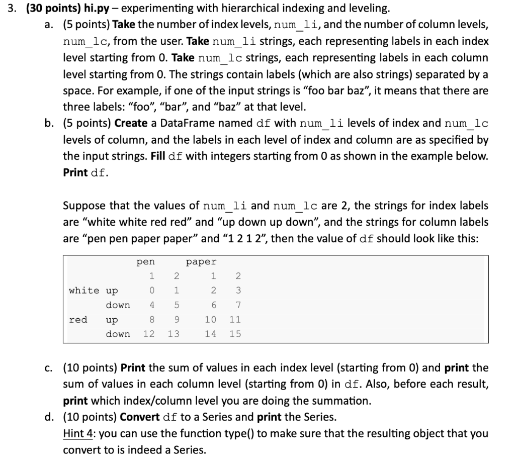 Solved 30 points) hi.py - experimenting with hierarchical | Chegg.com Solved 30 points) hi.py - experimenting with hierarchical | Chegg.com