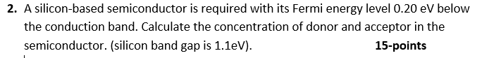 Solved 2. A silicon-based semiconductor is required with its | Chegg.com