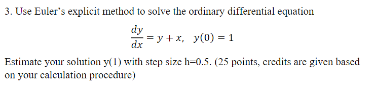 Solved 3. Use Euler's explicit method to solve the ordinary | Chegg.com