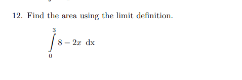 Solved 12. Find the area using the limit definition. | Chegg.com