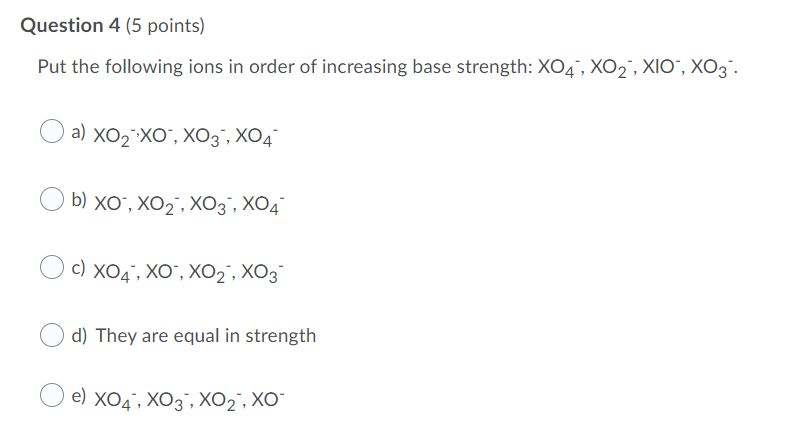 Solved Question 4 (5 points) Put the following ions in order | Chegg.com
