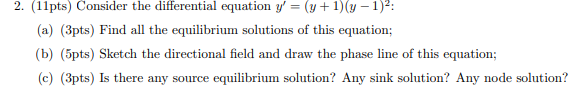 Solved 2. (11pts) Consider the differential equation y' = (y | Chegg.com Solved 2. (11pts) Consider the differential equation y' = (y | Chegg.com