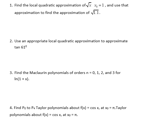 Solved 1. Find the local quadratic approximation of xx0=1, | Chegg.com