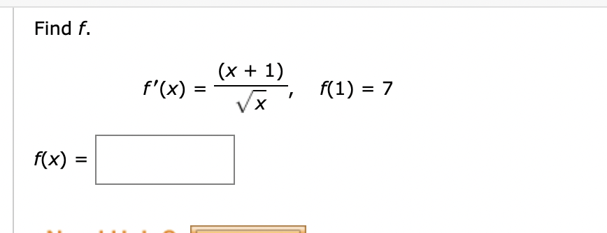 Solved Find f. f′(x)=x(x+1),f(1)=7 f(x)= | Chegg.com