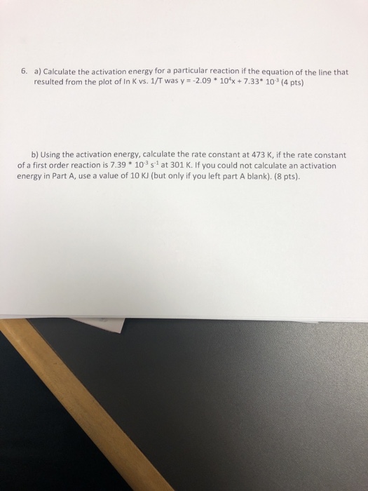 Solved 6. a) Calculate the activation energy for a | Chegg.com