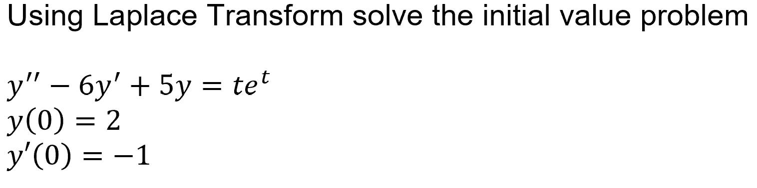 Solved Using Laplace Transform solve the initial value | Chegg.com