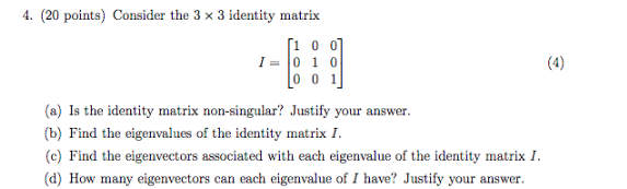Solved 4. (20 points) Consider the 3 x 3 identity matrix [1 | Chegg.com