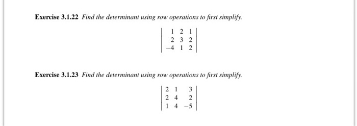 Solved Exercise 3.1.22 Find the determinant using row | Chegg.com Solved Exercise 3.1.22 Find the determinant using row | Chegg.com
