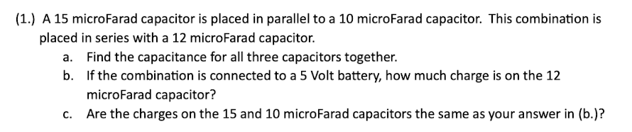 Solved (1.) ﻿A 15 ﻿microFarad capacitor is placed in | Chegg.com